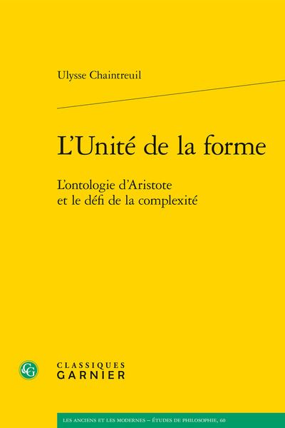 Ulysse Chaintreuil : L’Unité de la forme. L’ontologie d’Aristote et le ...